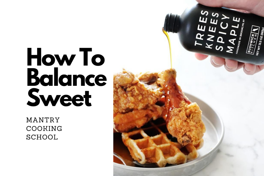 How To Balance Sweet | 5 Basic Tastes - Mantry Inc.